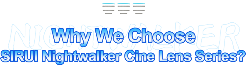 Night Walker T1.2 cine lens Series